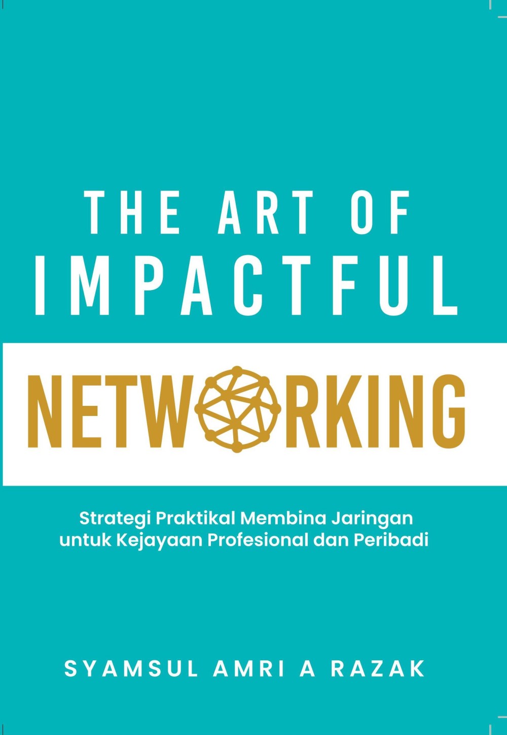 The Art of Impactful Networking - Buku - PTS