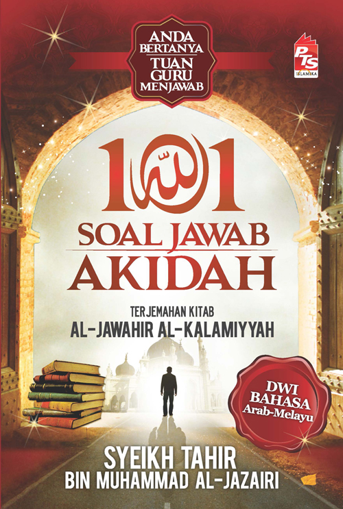 Kenali Persoalan Akidah Islam: 101 Soal Jawab Akidah - Artikel - PTS